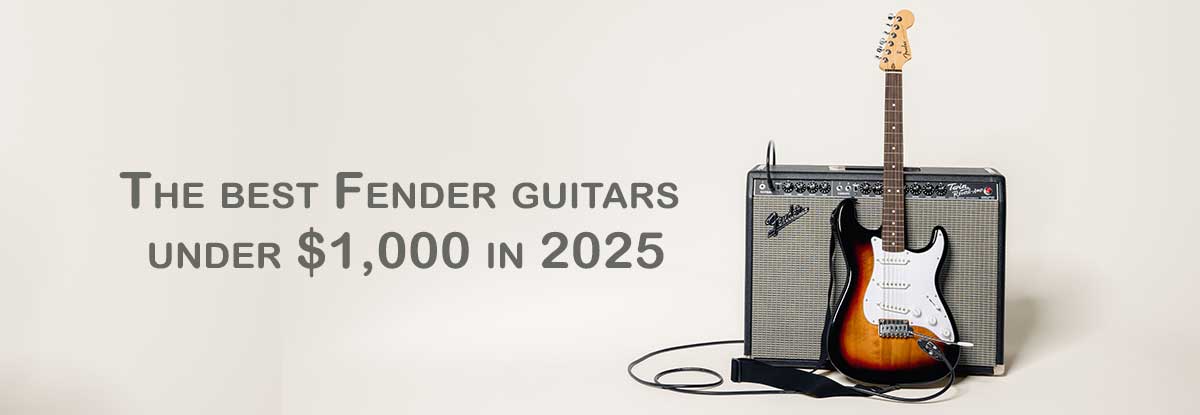 The best Fender guitars under $1,000 in 2025